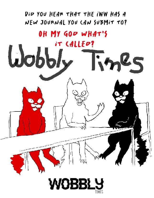 New Publication - Wobbly Times - Interested? - Industrial Workers of ...